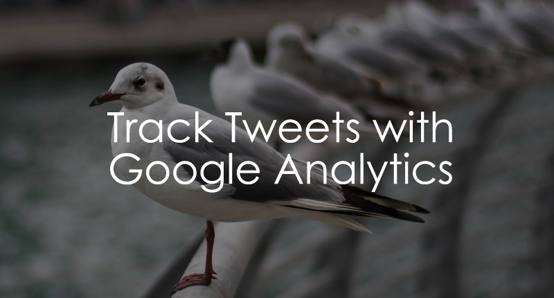 Google Analytics Twitter Tracking: Monitor Tweets On Your Website ...