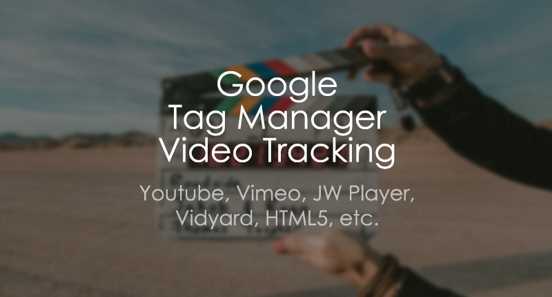 Google Tag Manager Video Tracking: The Complete Guide - Analytics Mania