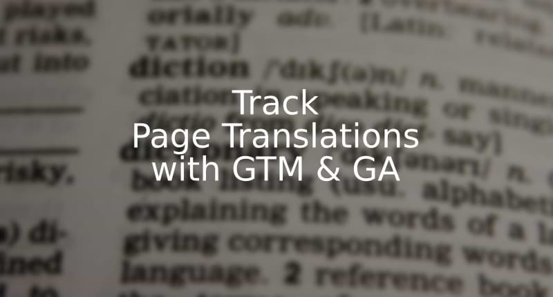 Track Page Translations with Google Tag Manager and Google Analytics