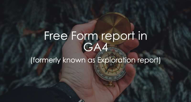 Free Form Reports in Google Analytics 4 (GA4 Explorations)