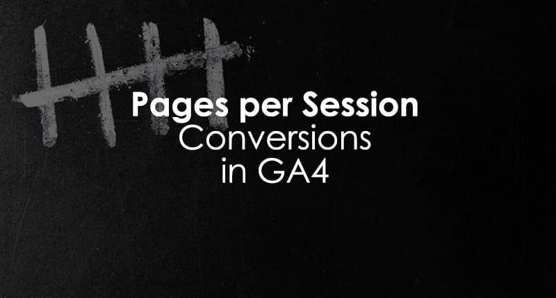 "Pages per Session" Conversion in Google Analytics 4 - Analytics Mania