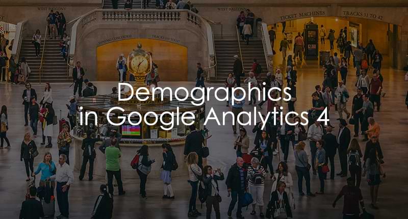 Demographics reports in Google Analytics 4 - Analytics Mania