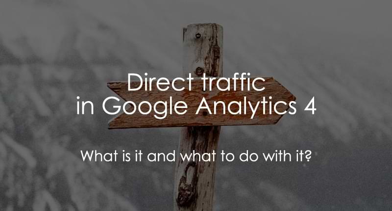 What is Direct Traffic in Google Analytics 4 and How to Fix it ...