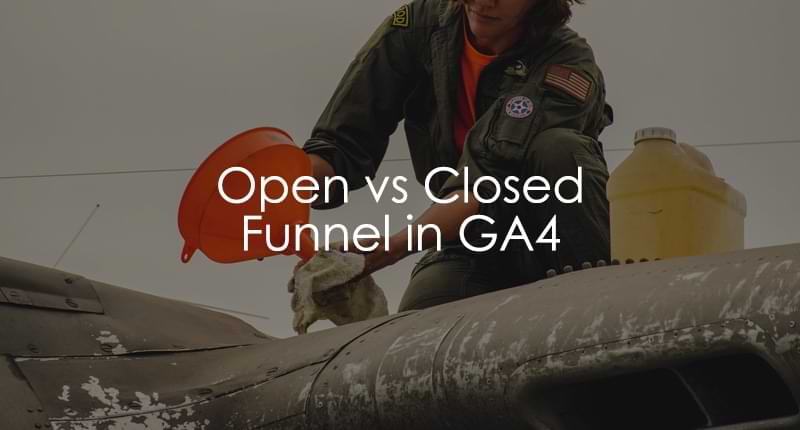 Open Funnel vs Closed Funnel in Google Analytics 4 - Analytics Mania