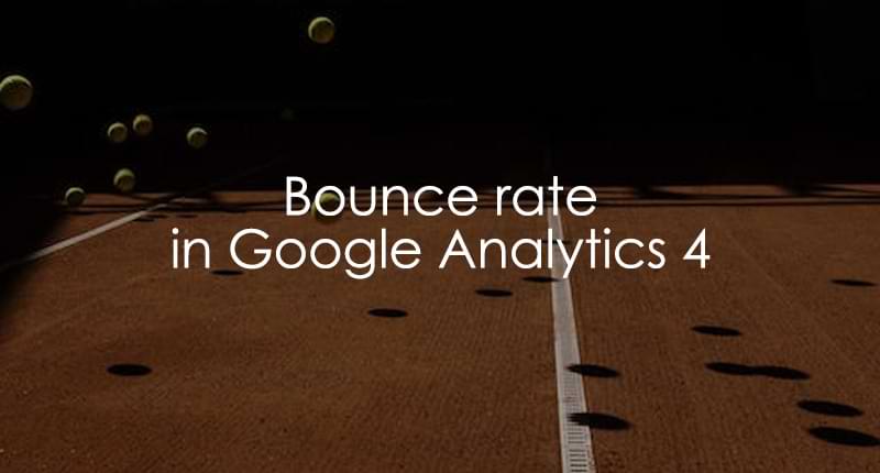 A Guide to Bounce rate in Google Analytics 4