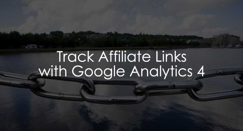 Track Affiliate Link Clicks with Google Analytics 4 (2 methods ...