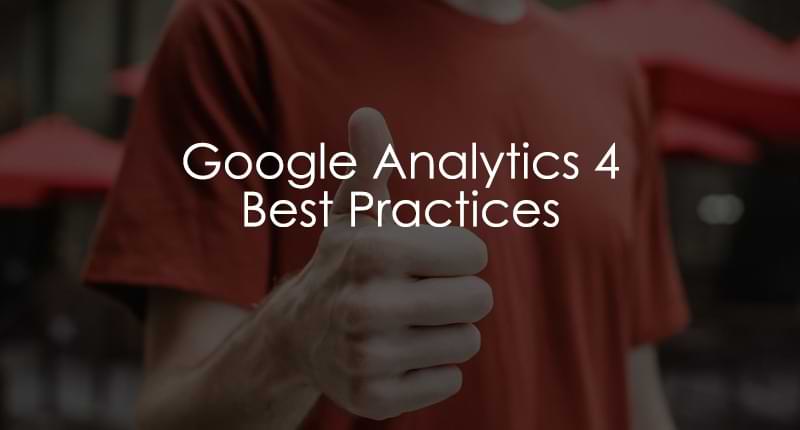 Google Analytics 4 Best Practices - Analytics Mania