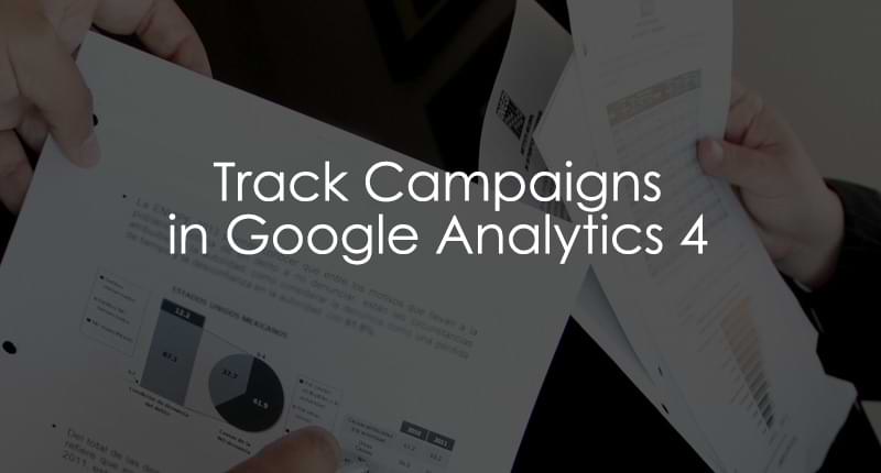 How to track campaigns in Google Analytics 4 - Analytics Mania
