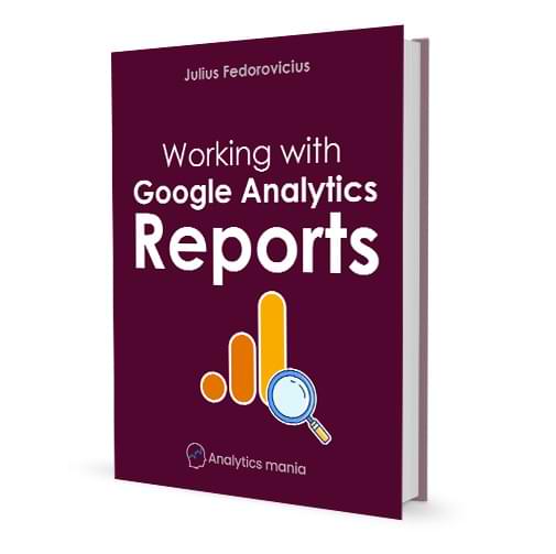 Free E-book: Working with Reports in Google Analytics 4 - Analytics Mania