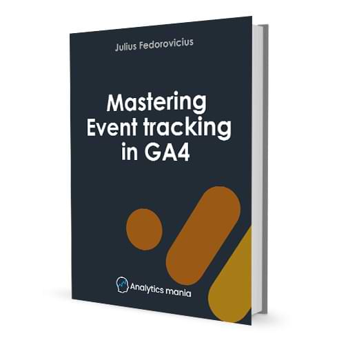 Free E-book: Mastering Event Tracking in Google Analytics 4 - Analytics Mania