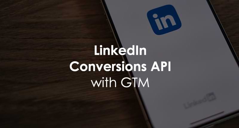 LinkedIn Conversions API with Google Tag Manager. The Guide ...